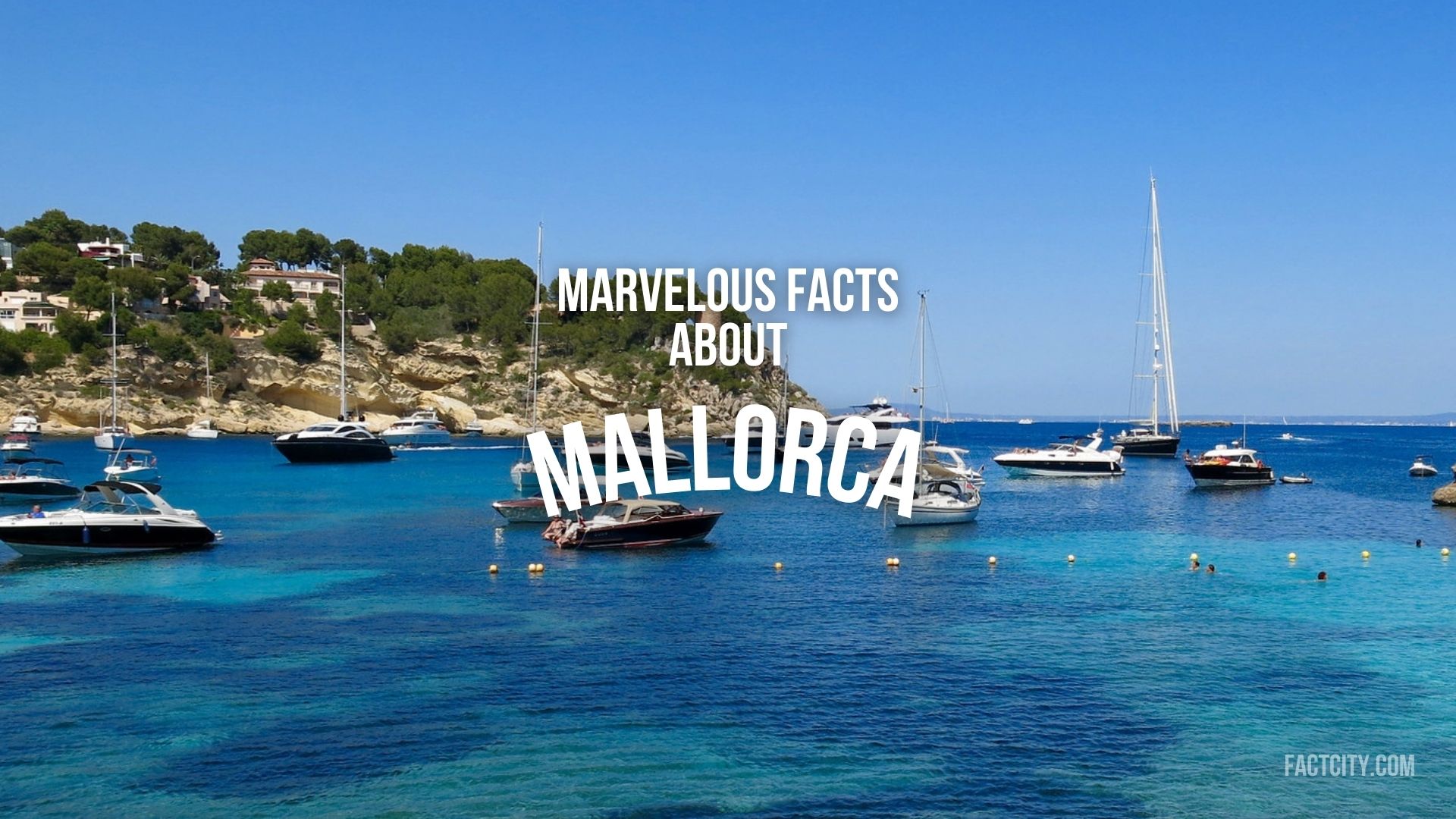 9 Marvelous Facts about Mallorca - Fact City